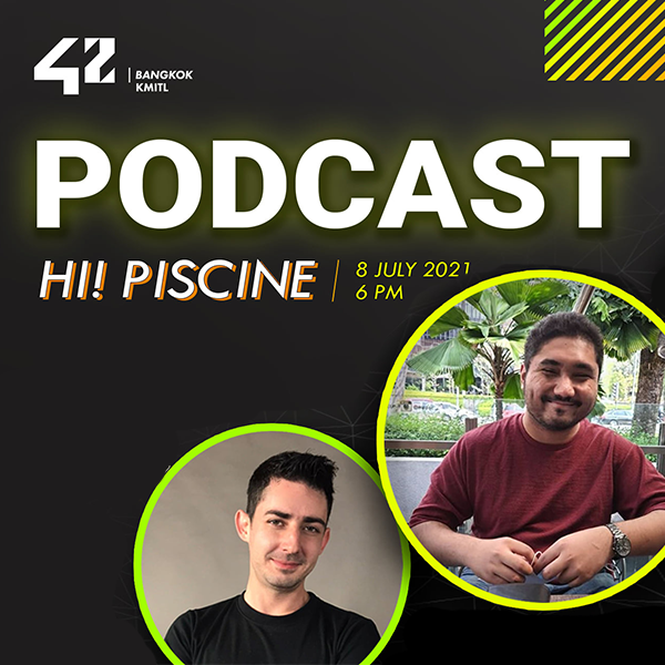 PODCAST : EP1 HI! PISCINE - 42Bangkok